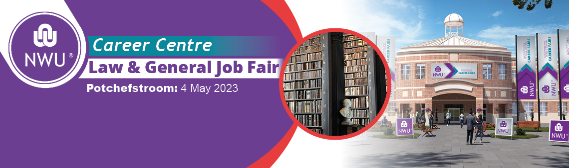 Career Centre: Law & General Job Fair - Potchefstroom Campus | NWU | North-West University